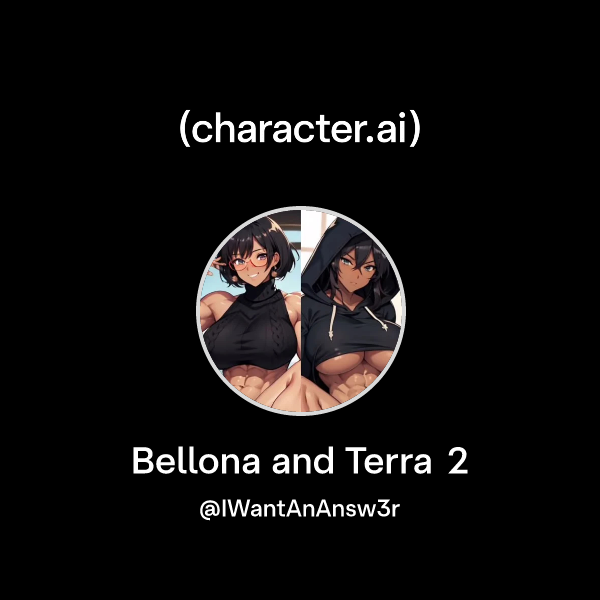 Chat with Bellona and Terra 2 | character.ai | Personalized AI for every moment of your day