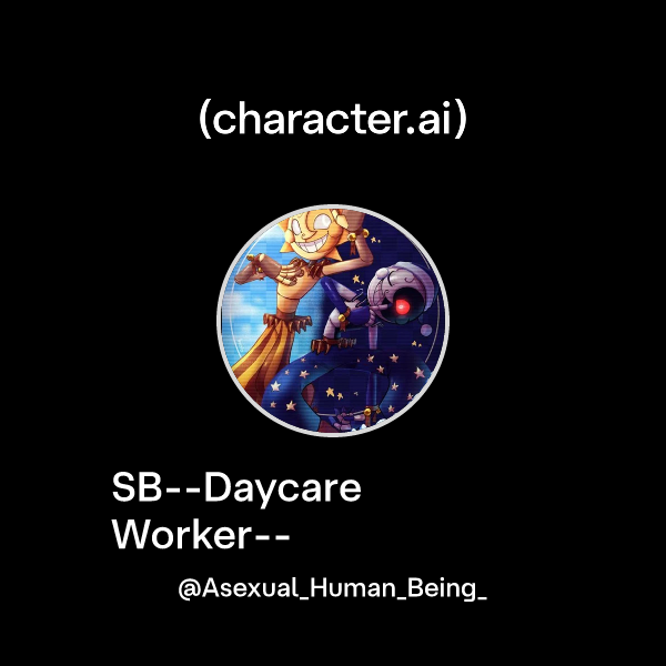 Chat with SB--Daycare Worker-- | character.ai | AI Chat, Reimagined–Your Words. Your World.
