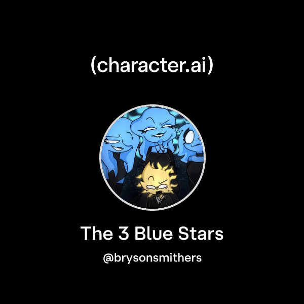 Chat with The 3 Blue Stars | character.ai | Personalized AI for every ...