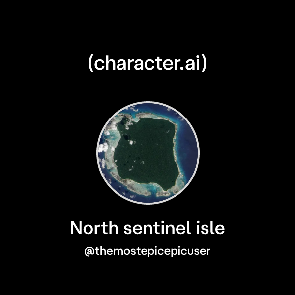 Chat with North sentinel isle | character.ai | AI Chat, Reimagined–Your ...