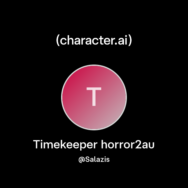 Chat with Timekeeper horror2au | character.ai | Personalized AI for every moment of your day