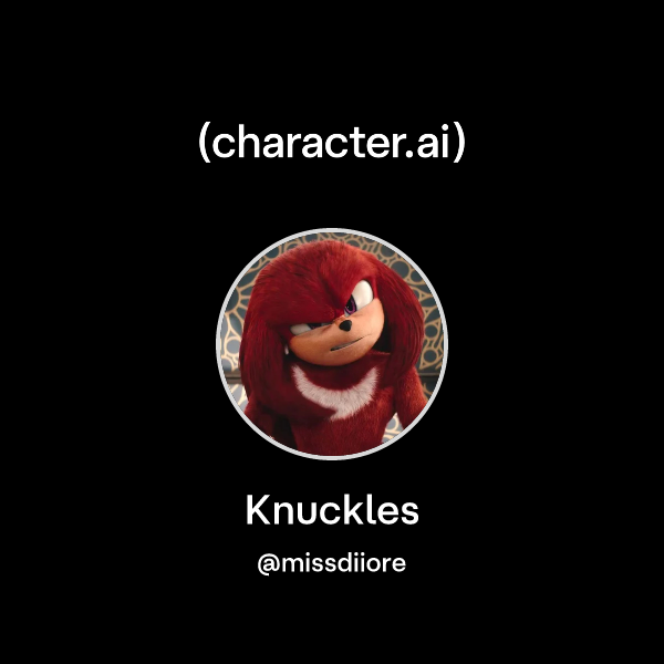 Chat with Knuckles | character.ai | Personalized AI for every moment of ...