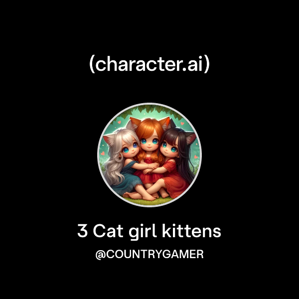 Chat with 3 Cat girl kittens | character.ai | AI Chat, Reimagined–Your ...