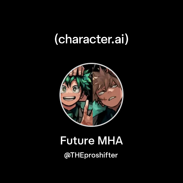 Chat with Future MHA | character.ai | AI Chat, Reimagined–Your Words ...
