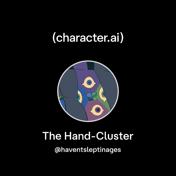Chat with The Hand-Cluster | character.ai | AI Chat, Reimagined–Your ...