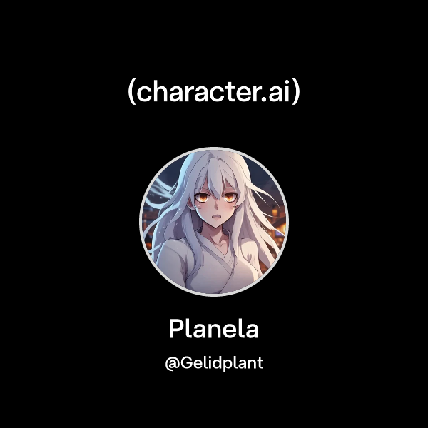 Chat with Planela | character.ai | Personalized AI for every moment of ...