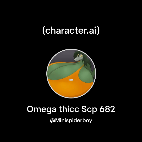 Chat with Omega thicc Scp 682 | character.ai | Personalized AI for ...