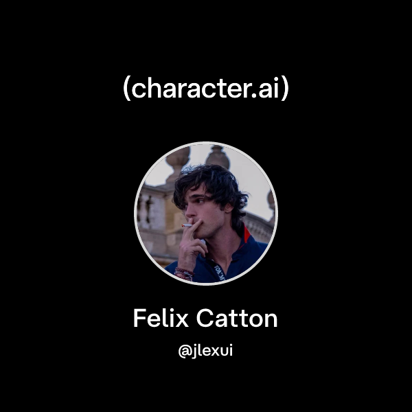 Chat with Felix Catton | character.ai | AI Chat, Reimagined–Your Words ...