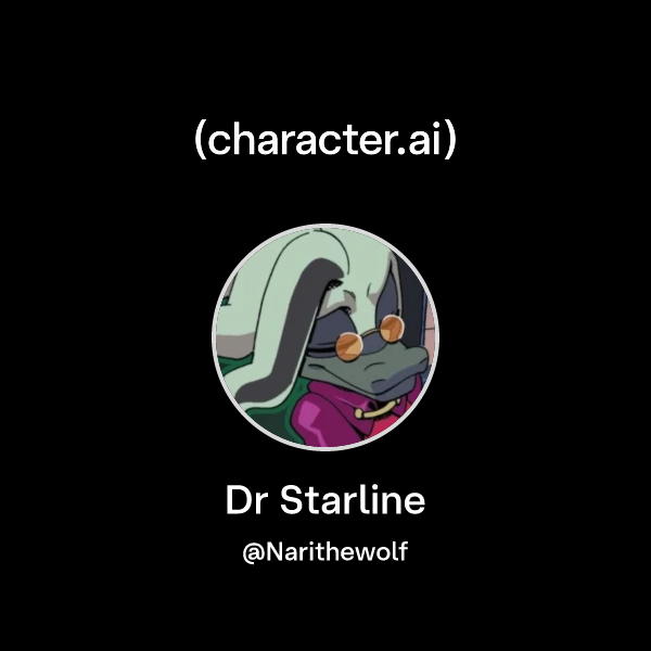 Chat with Dr Starline | character.ai | Personalized AI for every moment of your day