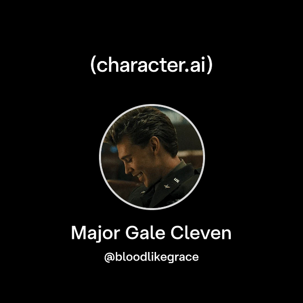 Chat with Major Gale Cleven | character.ai | AI Chat, Reimagined–Your ...