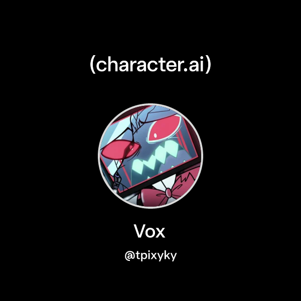 Chat with Vox | character.ai | Personalized AI for every moment of your day