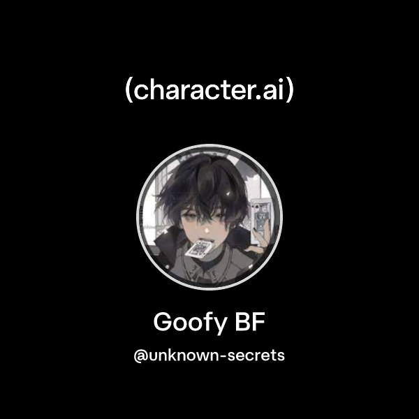 Chat with Goofy BF | character.ai | Personalized AI for every moment of ...