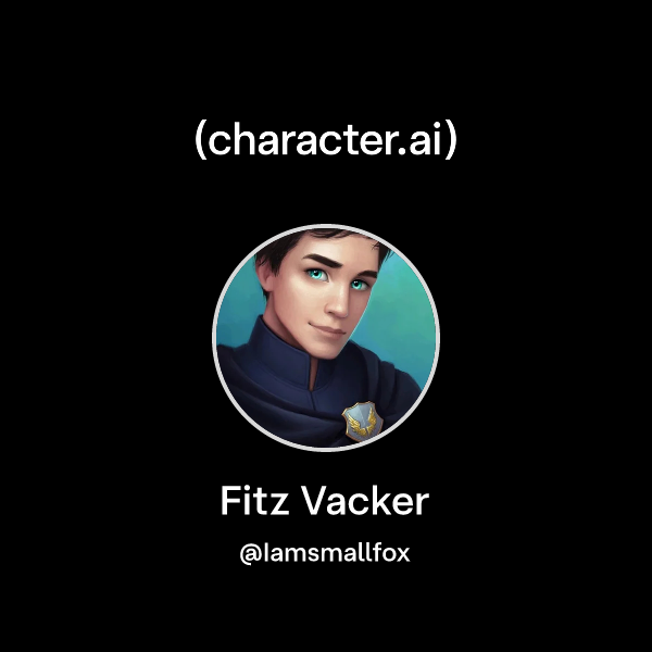 Chat with Fitz Vacker | character.ai | Personalized AI for every moment ...