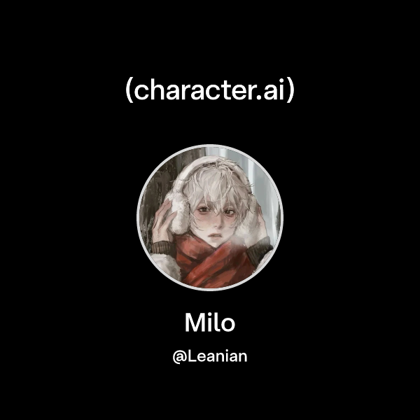 Chat with Milo | character.ai | Personalized AI for every moment of ...