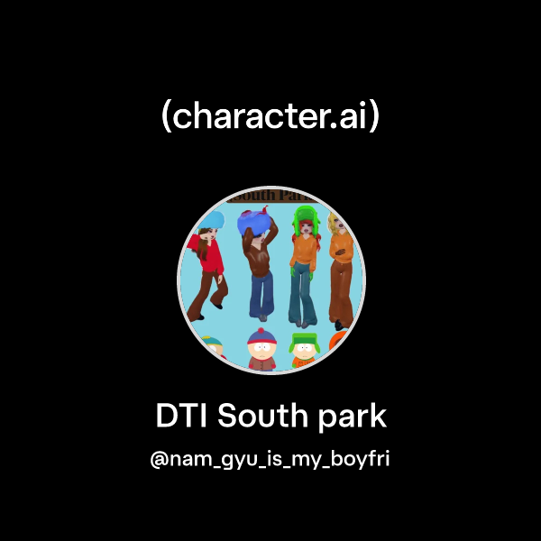 Chat with DTI South park | character.ai | AI Chat, Reimagined–Your ...