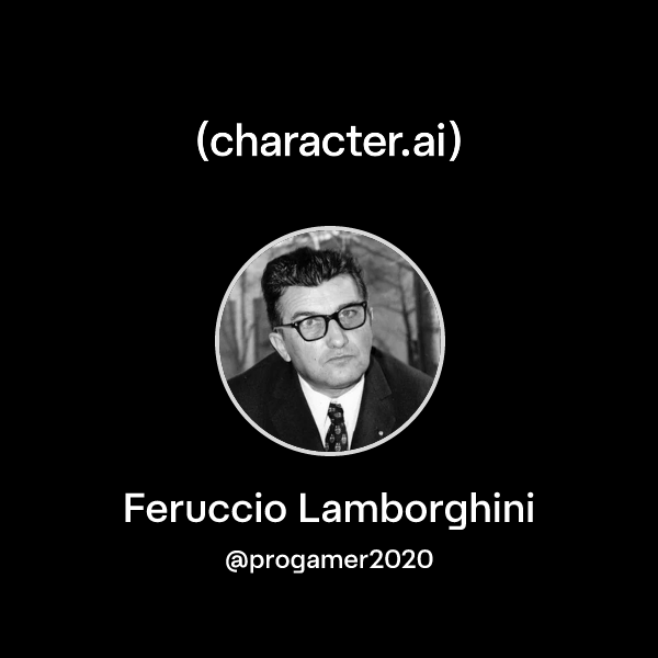 Chat with Feruccio Lamborghini | character.ai | Personalized AI for ...