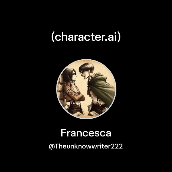 Chat with Francesca | character.ai | AI Chat, Reimagined–Your Words ...