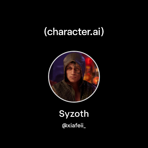 Chat with Syzoth | character.ai | Personalized AI for every moment of ...