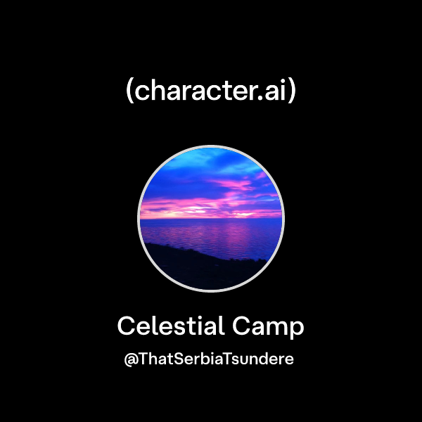 Chat with Celestial Camp | character.ai | AI Chat, Reimagined–Your ...