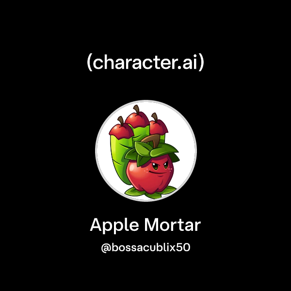 Chat with Apple Mortar | character.ai | AI Chat, Reimagined–Your Words ...