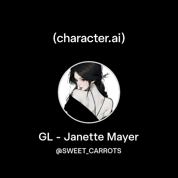 Chat with GL - Janette Mayer | character.ai | AI Chat, Reimagined–Your ...