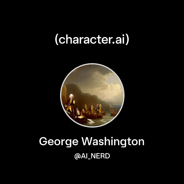 Chat with George Washington | character.ai | Personalized AI for every ...
