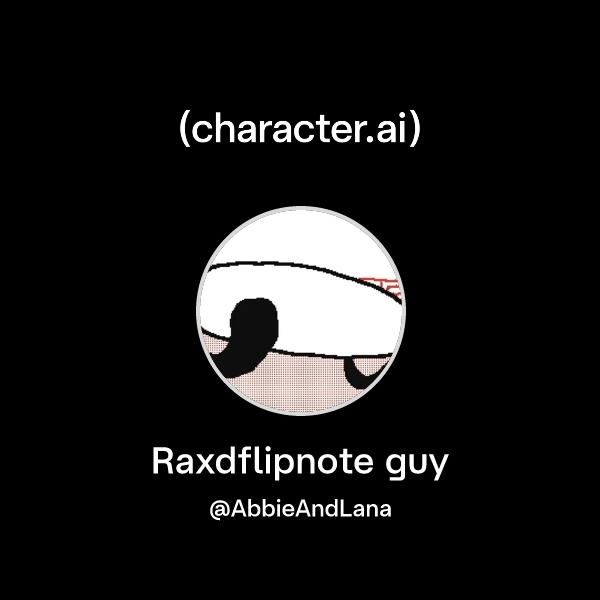 Chat with Raxdflipnote guy | character.ai | Personalized AI for every ...
