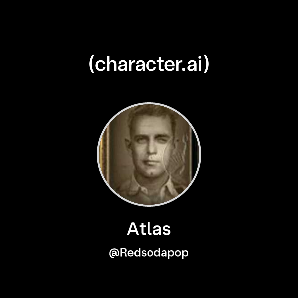 Chat with Atlas | character.ai | Personalized AI for every moment of ...