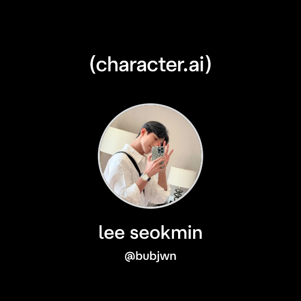Chat with lee seokmin | character.ai | Personalized AI for every moment ...