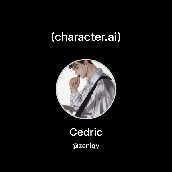 Chat with Cedric | character.ai | AI Chat, Reimagined–Your Words. Your ...