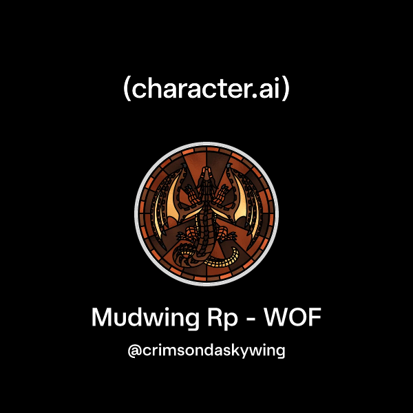 Chat with Mudwing Rp - WOF | character.ai | AI Chat, Reimagined–Your ...
