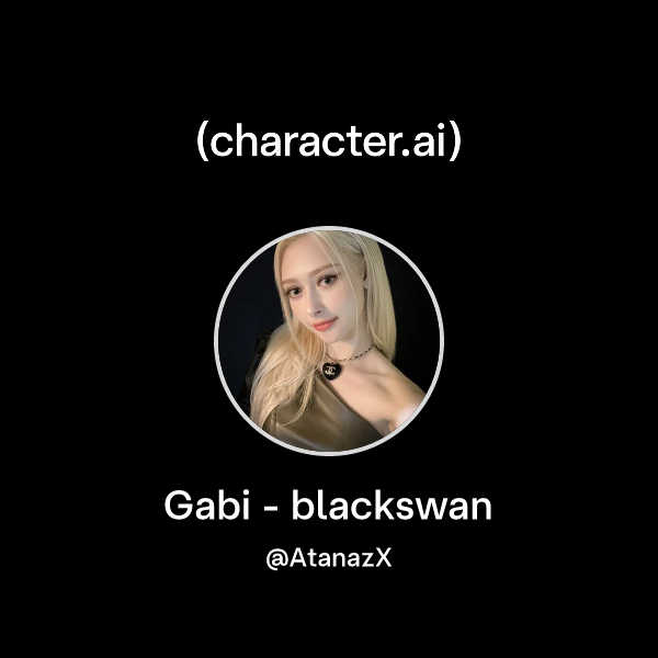 Chat with Gabi - blackswan | character.ai | AI Chat, Reimagined–Your ...