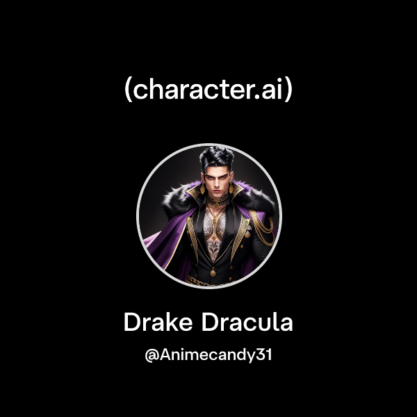 Chat with Drake Dracula | character.ai | AI Chat, Reimagined–Your Words ...