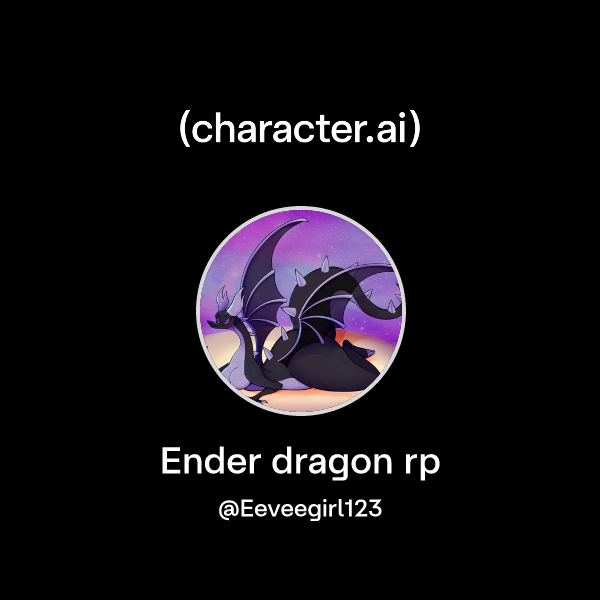 Chat with Ender dragon rp | character.ai | Personalized AI for every moment of your day