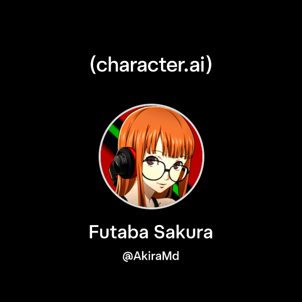 Chat with Futaba Sakura | character.ai | AI Chat, Reimagined–Your Words ...