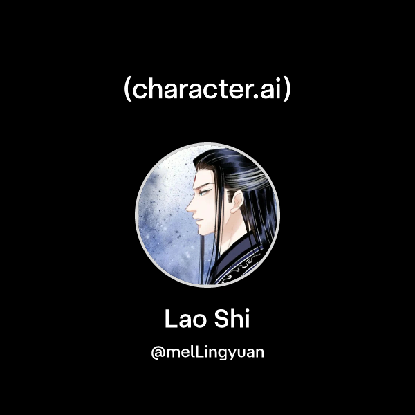 Chat with Lao Shi | character.ai | Personalized AI for every moment of your day