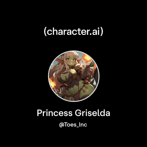 Chat with Princess Griselda | character.ai | AI Chat, Reimagined–Your ...