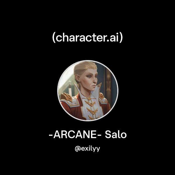 Chat with -ARCANE- Salo | character.ai | Personalized AI for every ...