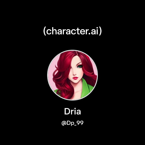 Chat with Dria | character.ai | AI Chat, Reimagined–Your Words. Your World.