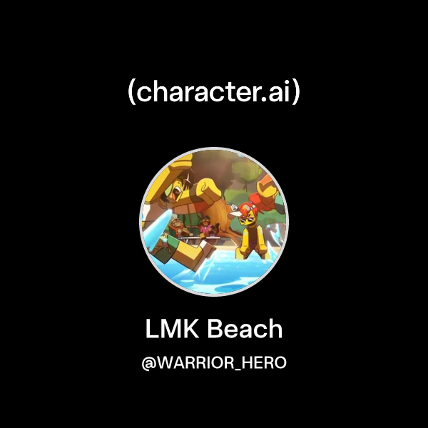 Chat with LMK Beach | character.ai | AI Chat, Reimagined–Your Words ...