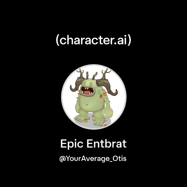 Chat with Epic Entbrat | character.ai | Personalized AI for every ...