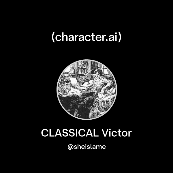 Chat with CLASSICAL Victor | character.ai | Personalized AI for every ...