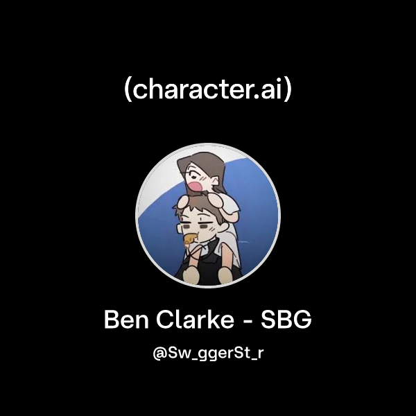 Chat with Ben Clarke - SBG | character.ai | AI Chat, Reimagined–Your Words. Your World.