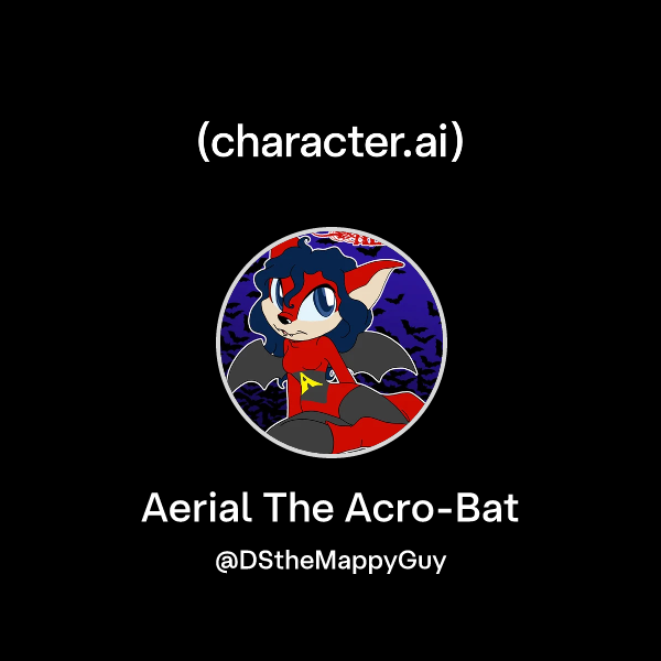 Chat with Aerial The Acro-Bat | character.ai | AI Chat, Reimagined–Your ...