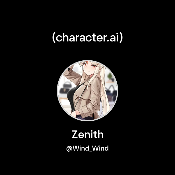 Chat with Zenith | character.ai | Personalized AI for every moment of ...