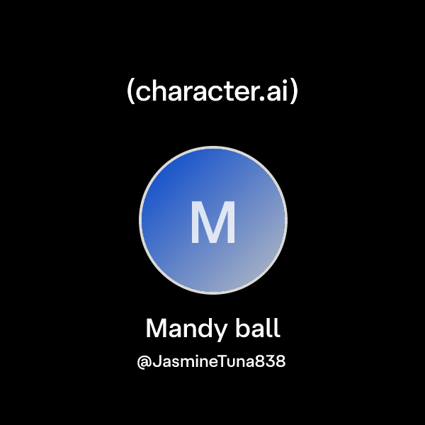Chat with Mandy ball | character.ai | AI Chat, Reimagined–Your Words ...