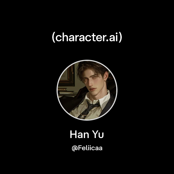 Chat with Han Yu | character.ai | AI Chat, Reimagined–Your Words. Your ...