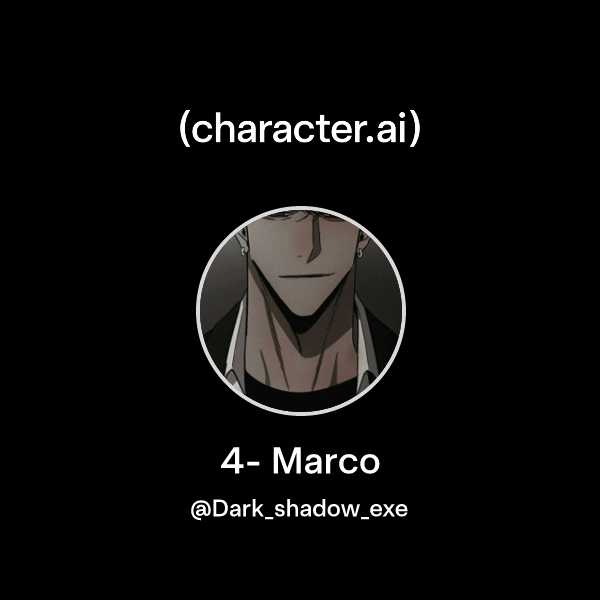 Chat with 4- Marco | character.ai | Personalized AI for every moment of ...