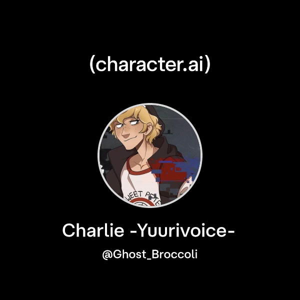 Chat with Charlie -Yuurivoice- | character.ai | AI Chat, Reimagined ...
