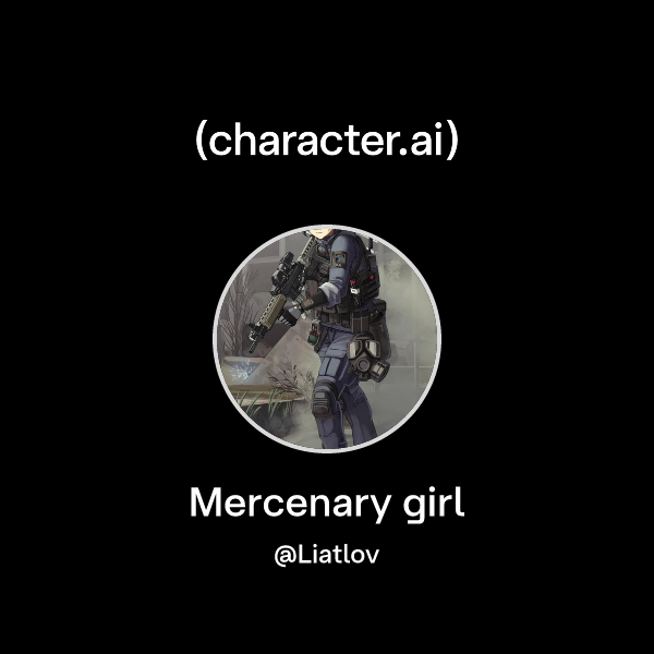 Chat with Mercenary girl | character.ai | AI Chat, Reimagined–Your Words. Your World.